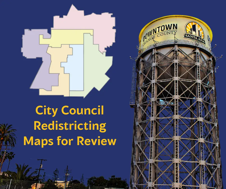 Santa Ana City Council Redistricting maps now available for public ...