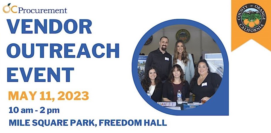 Learn how to do business with the County of Orange at a Vendor Outreach ...
