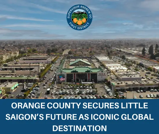 Orange County secures Little Saigon’s future as an iconic global ...