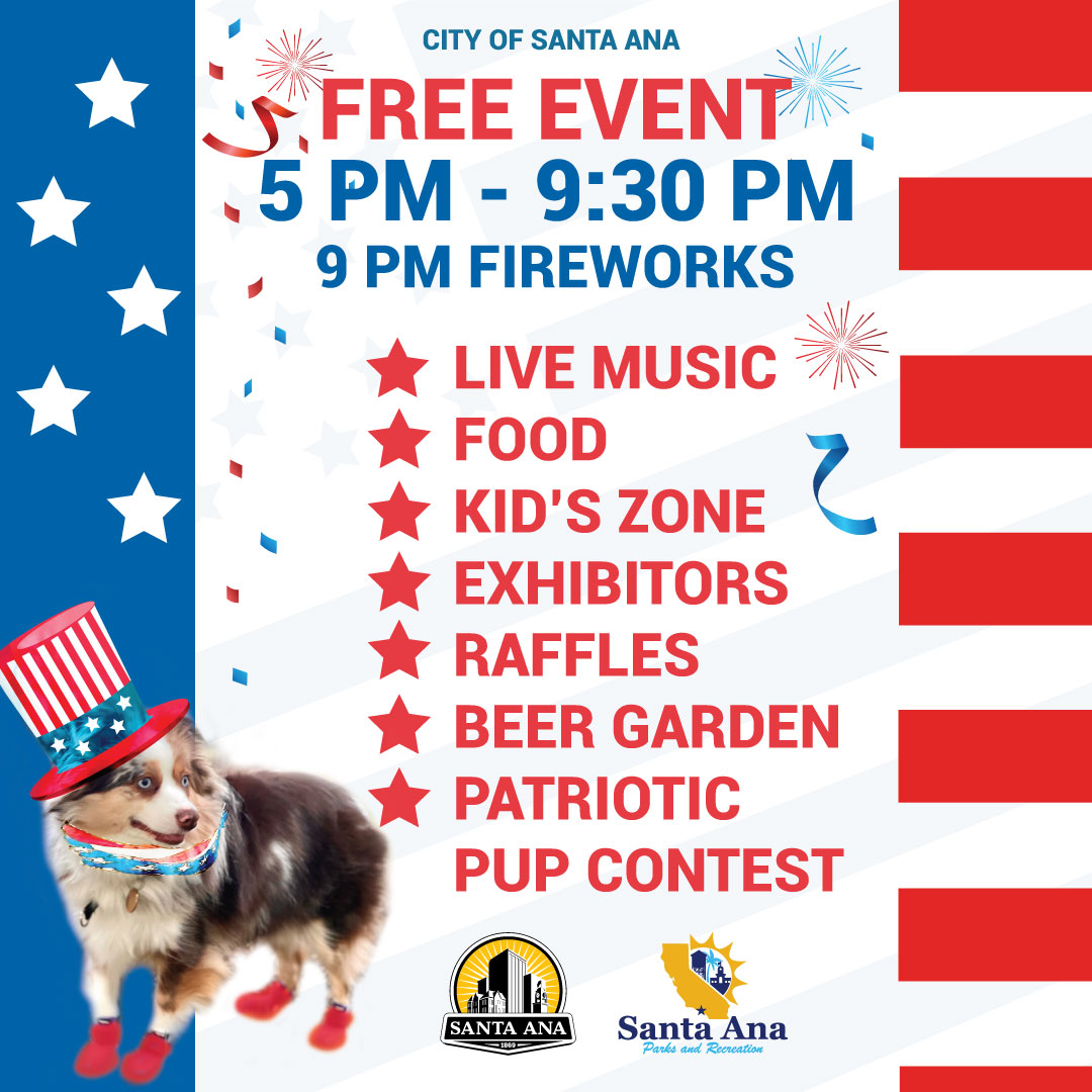 The City of Santa Ana is hosting an awesome Fourth of July celebration ...