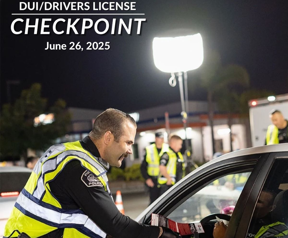 The Fullerton Police will conduct a CDL and DUI Checkpoint on June 26 ...