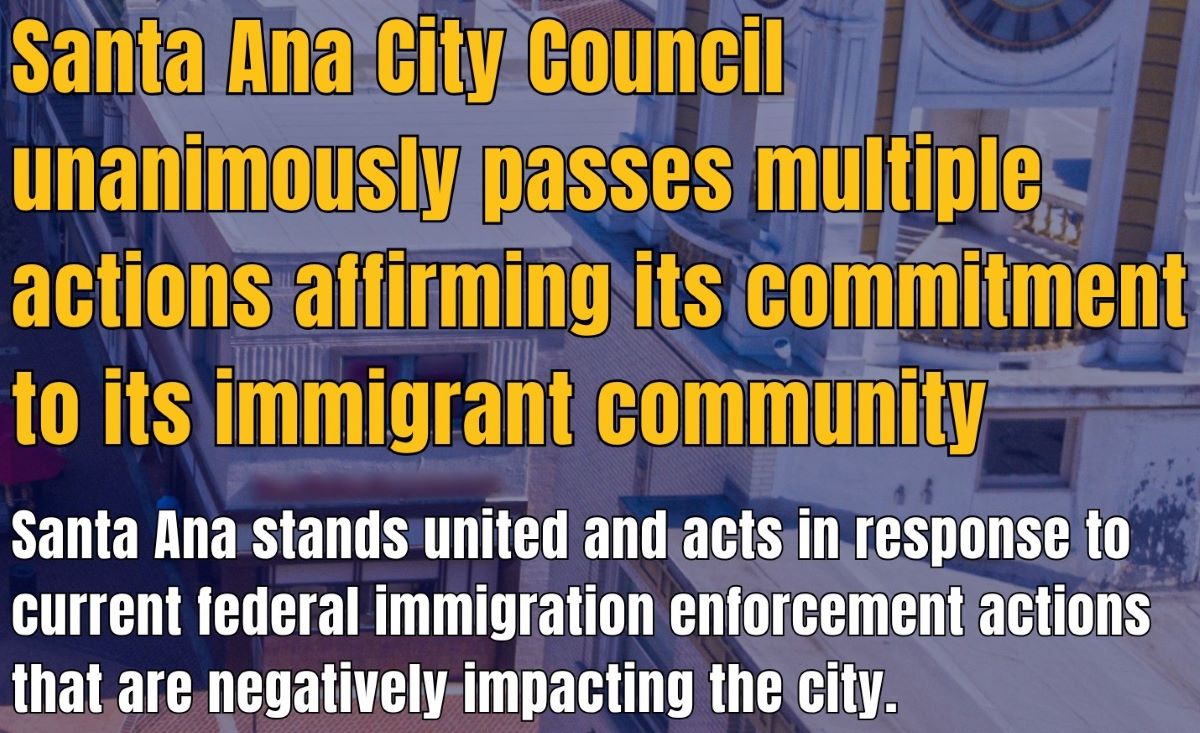 The Santa Ana City Council approved three new actions to help the ...