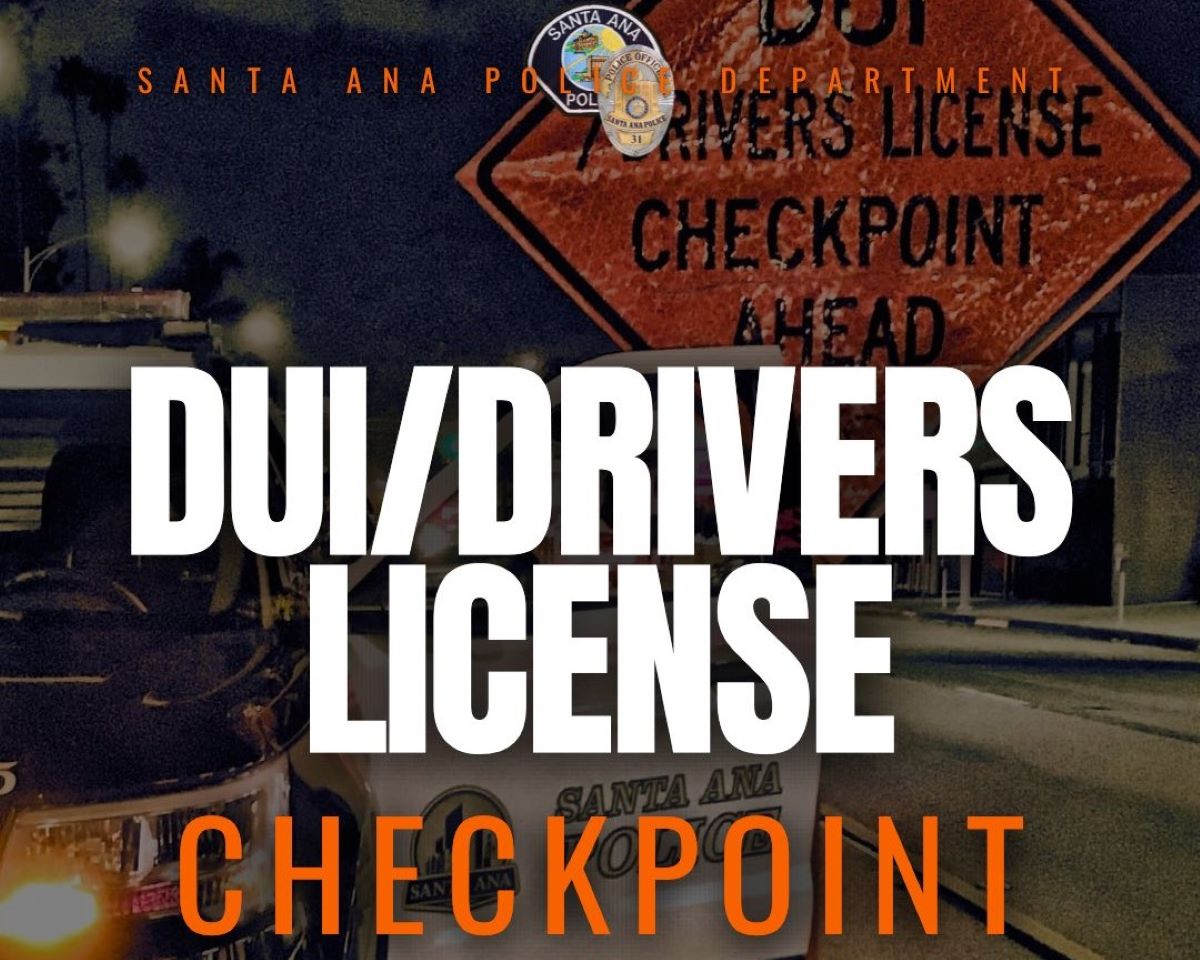 The Santa Ana Police will conduct a DUI Checkpoint tonight - New Santa Ana